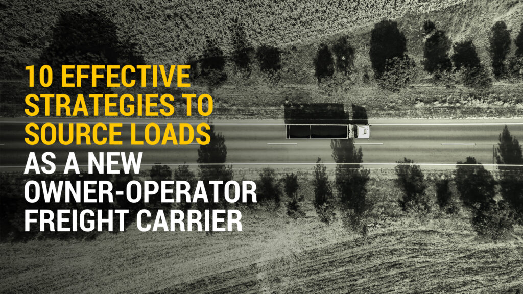 Top 10 Load Sourcing Strategies