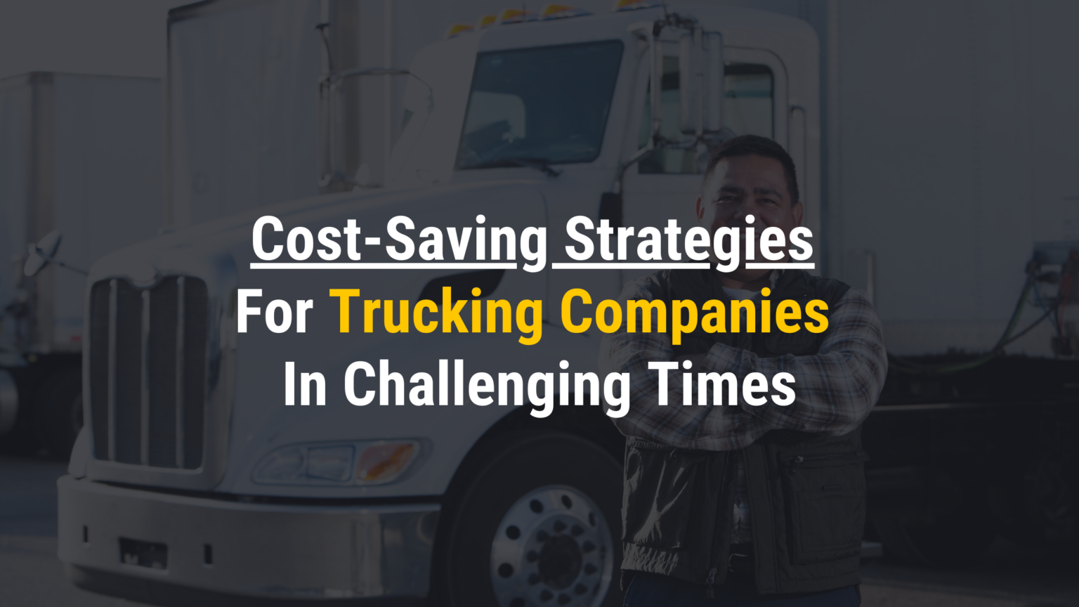 COST-SAVING STRATEGIES for Trucking Companies